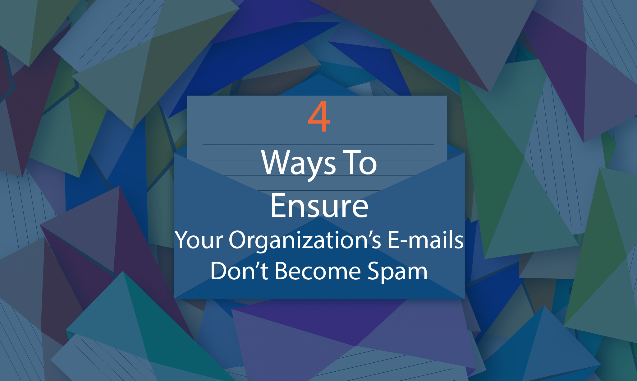 4 Ways to Ensure your Organization’s Mailings Don’t Become Spam - AmDee LLC